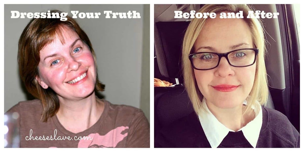 Dressing Your Truth: Before and After Photos - Cheeseslave